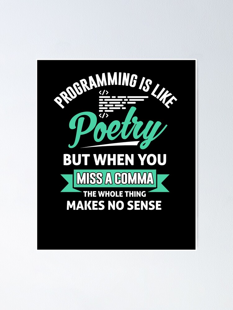 "Programming Is Like Poetry" Poster for Sale by Chahine3 | Redbubble