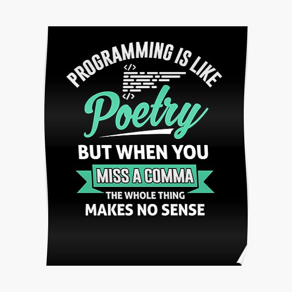"Programming Is Like Poetry" Poster for Sale by Chahine3 | Redbubble