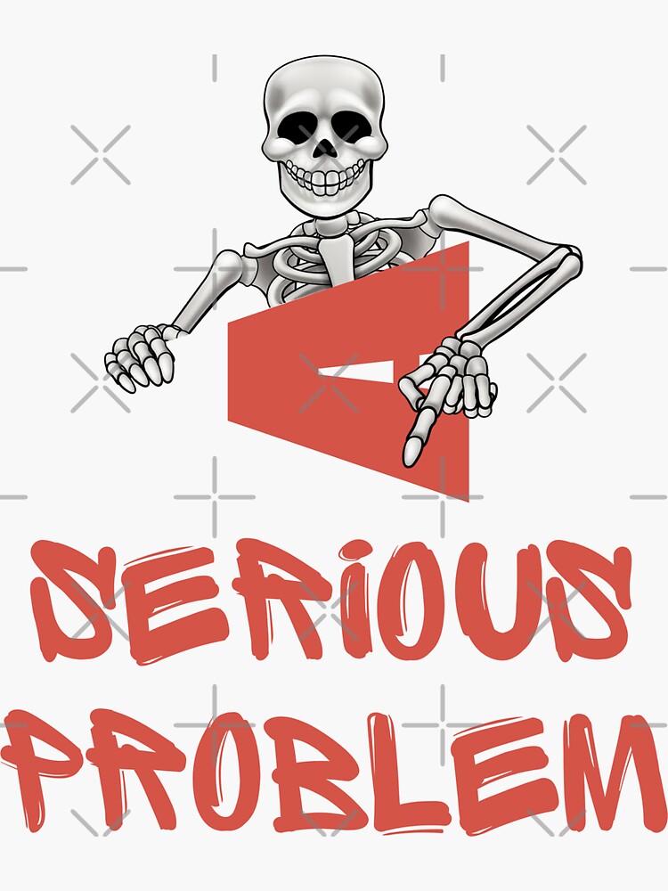"A serious problem skeleton" Sticker by CrazyHowCool | Redbubble