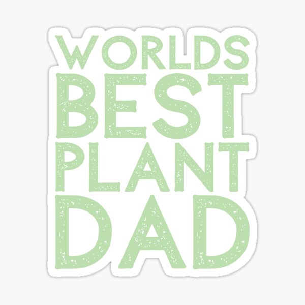 "WORLDS BEST PLANT DAD" Sticker for Sale by Plant-addicted | Redbubble