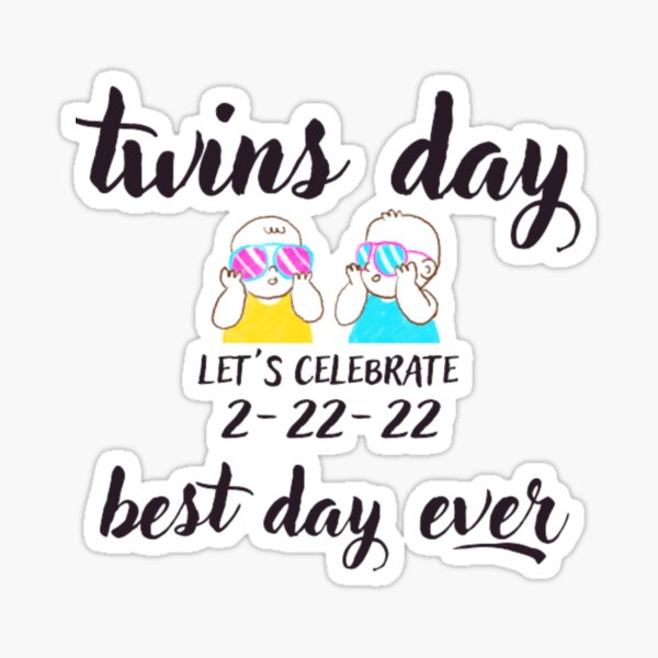 "Let's celebrate the twins and twosday on the same day" Sticker for ...