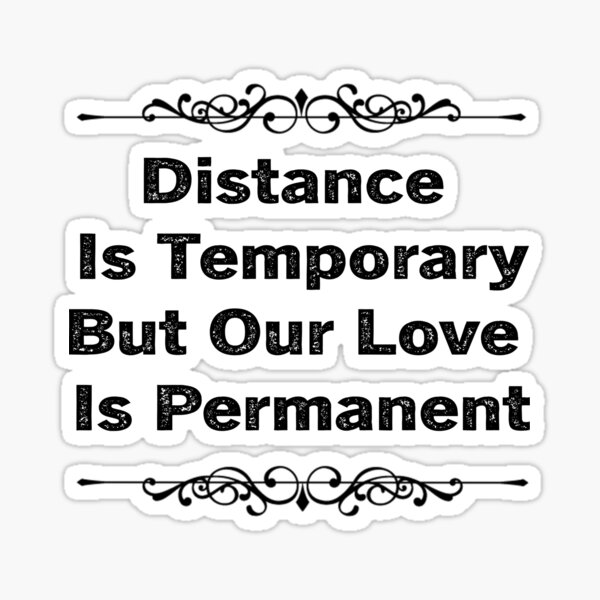 "Distance Is Temporary But Our Love Is Permanent" Sticker for Sale by ...