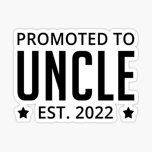 "Promoted to Uncle Est 2022 New Uncle" Sticker by drakouv | Redbubble