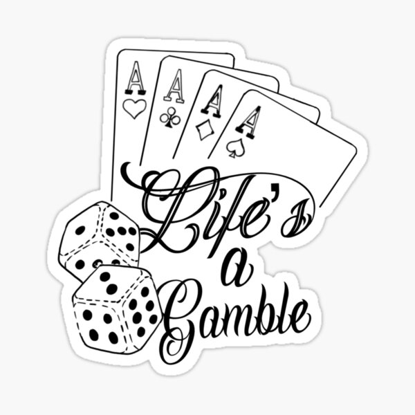 "Life's a Gamble" Sticker for Sale by Yazggeldi | Redbubble