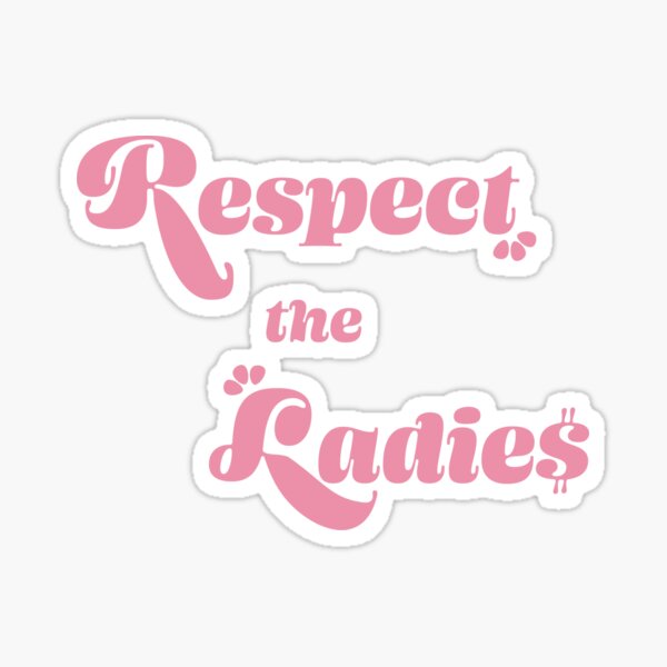 "Respect the Ladies" Sticker by margolunet | Redbubble