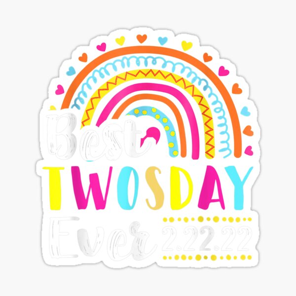 "Happy Twosday 2022 Shirt Color Rainbow Twos Day 2/22/22" Sticker by ...