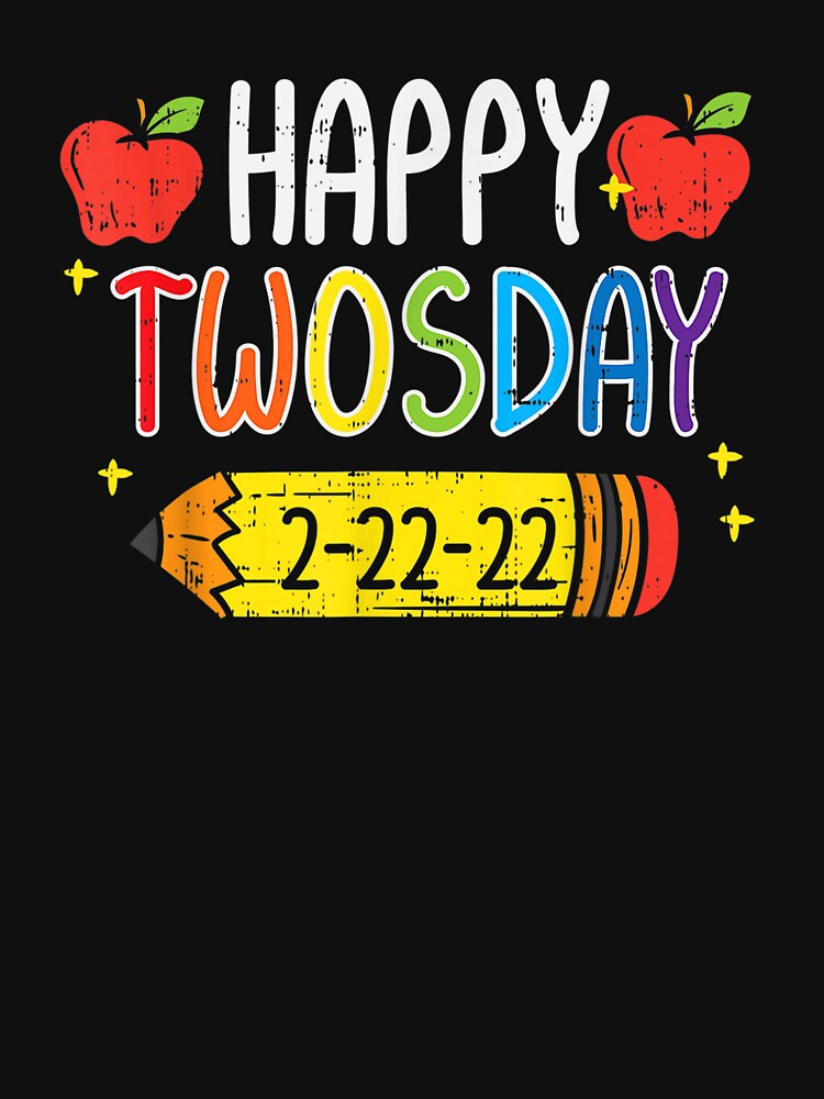 "Happy Twosday 2-22-22 Pencil Apple Twos Day 2022 2s Teacher" T-shirt ...