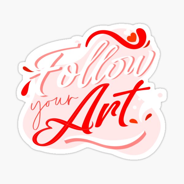 "Follow your Art" Sticker by yasanaa | Redbubble