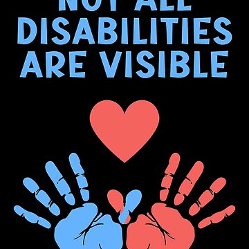 "Not All Disabilities Are Visible - Orange Blue Heart" Poster for Sale ...