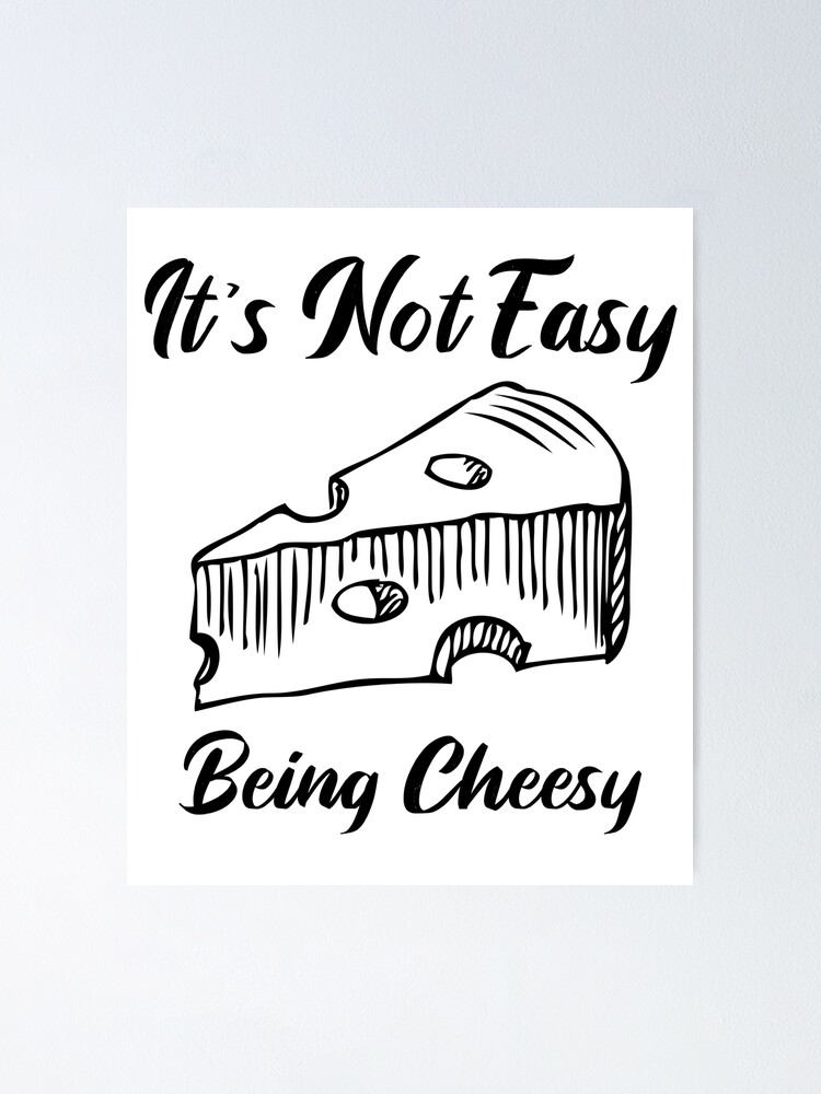 "WallaceR2T2 Its Not Easy Being Cheesy 1B" Poster for Sale by ...