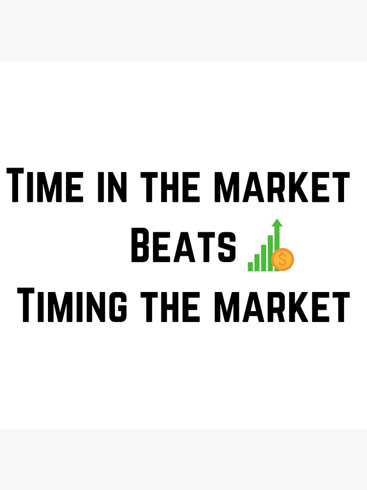 "Time in the Market Beats Timing the Market " Sticker by stocklifeaus ...