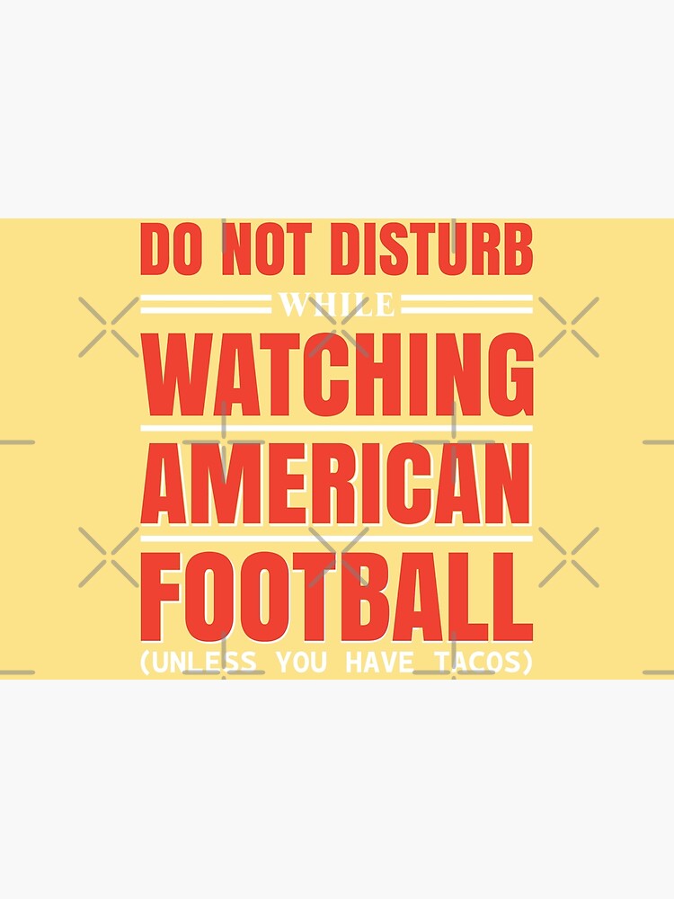 "Do Not Disturb While Watching American Football" Poster for Sale by ...