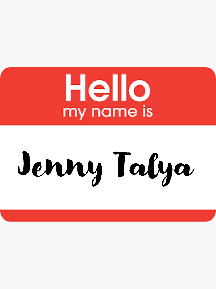 "Hello my Name is Jenny Talya" Sticker for Sale by Jcrispy18 | Redbubble