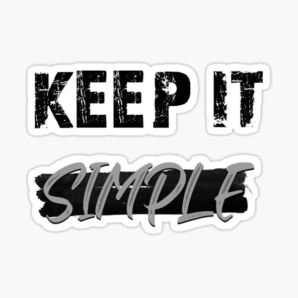 "KEEP IT SIMPLE" Sticker by theunico | Redbubble