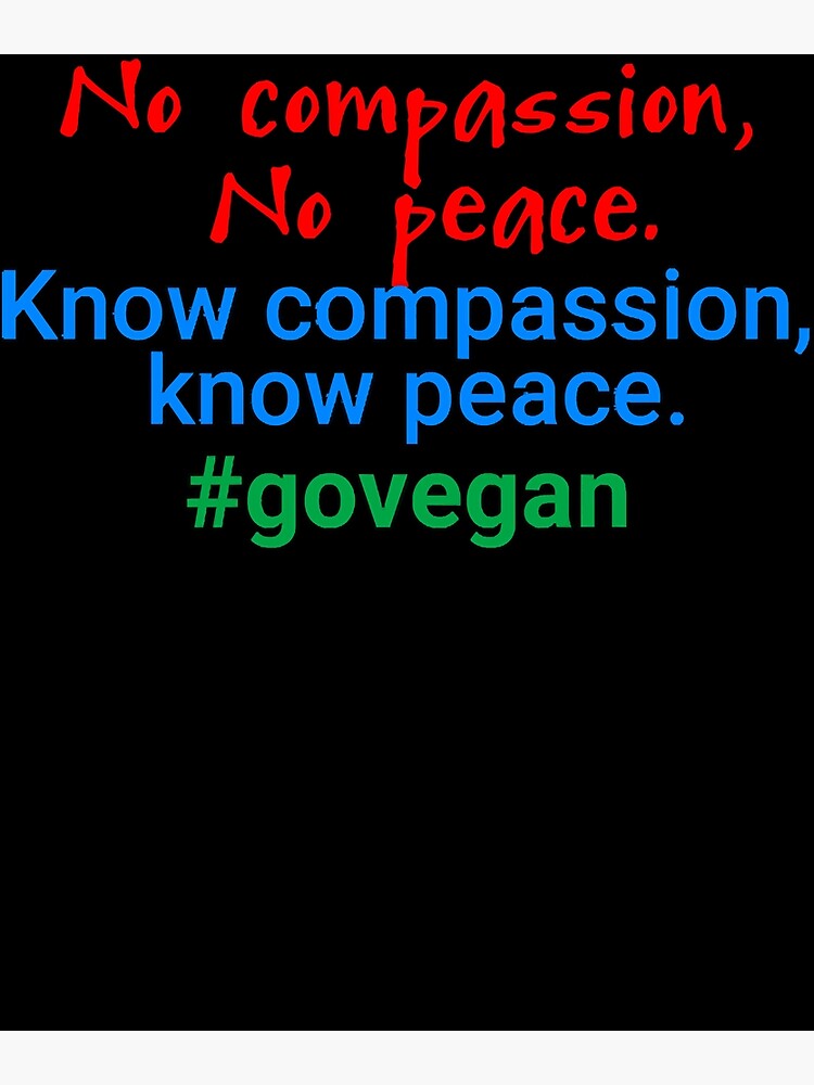 Lámina fotográfica «Sin compasión, sin paz. Conoce la compasión, conoce ...