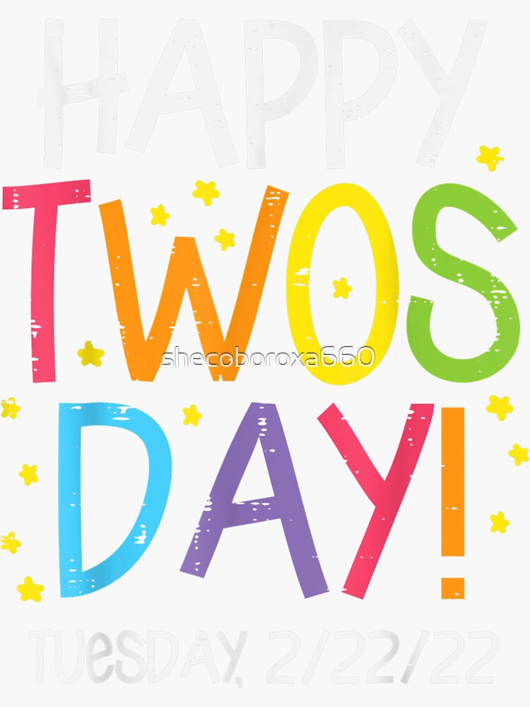 "Happy Twosday Tuesday 2_22_22 Twos Day 2022 Teacher Kids " Sticker by ...