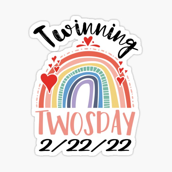 "Twinning Twosday Tuesday February 22nd 2022 Twinning Twosday" Sticker ...