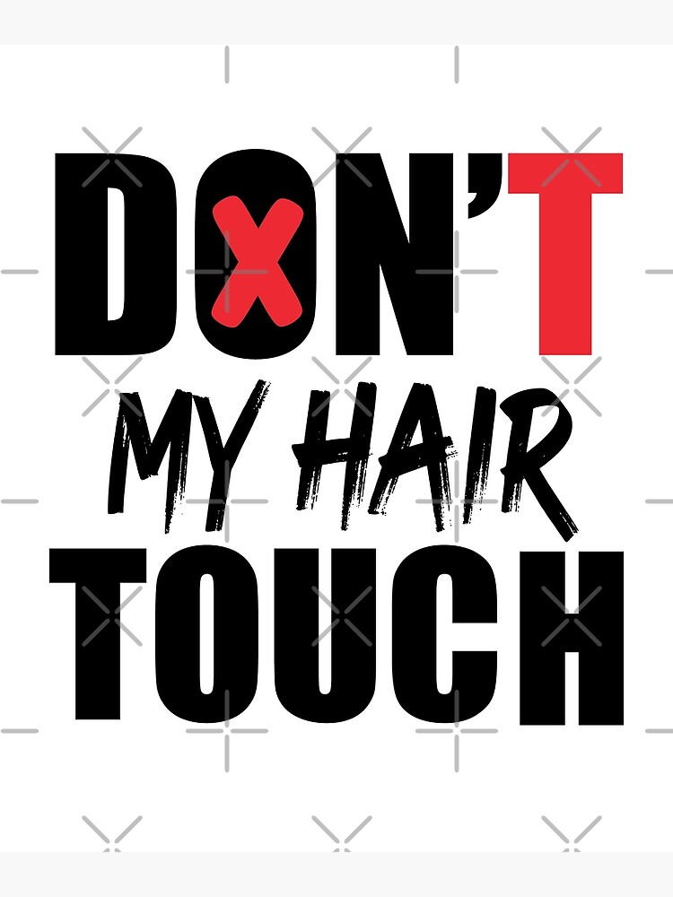 "dont touch my hair funny memes" Poster for Sale by Candyshirt | Redbubble