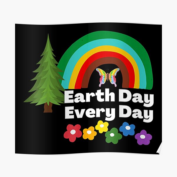 "Earth Day Everyday Rainbow Pine Tree Green Earth Happy Life" Poster ...