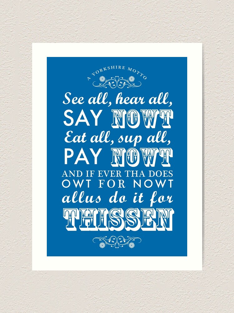 "A Yorkshire Motto" Art Print for Sale by GESG-Sheffield | Redbubble