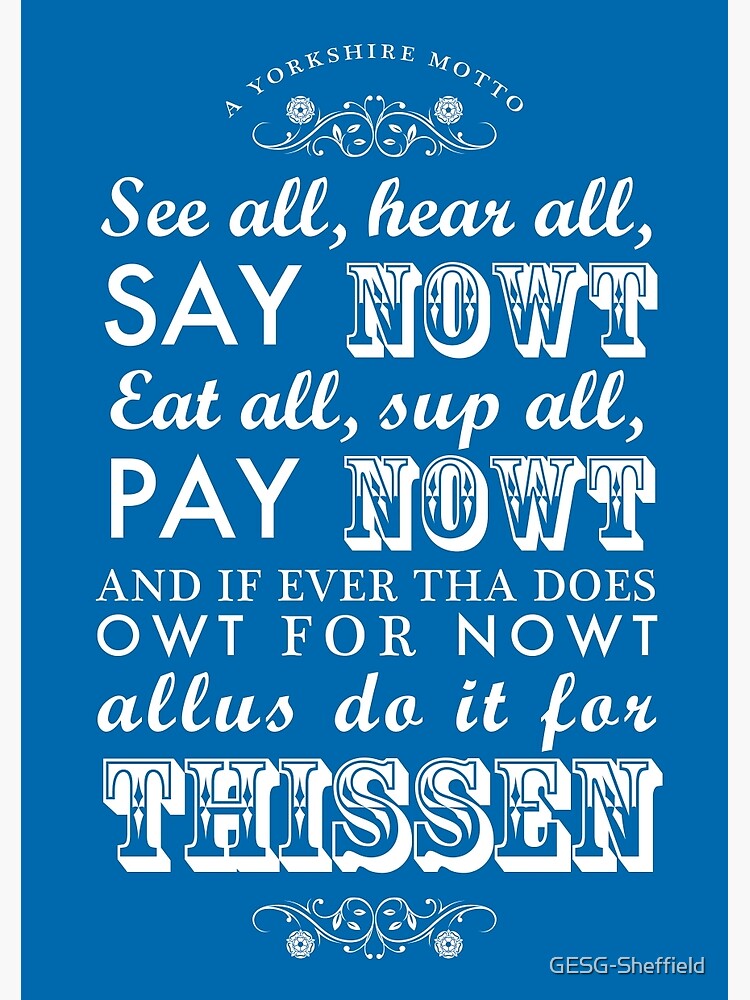 "A Yorkshire Motto" Art Print for Sale by GESG-Sheffield | Redbubble