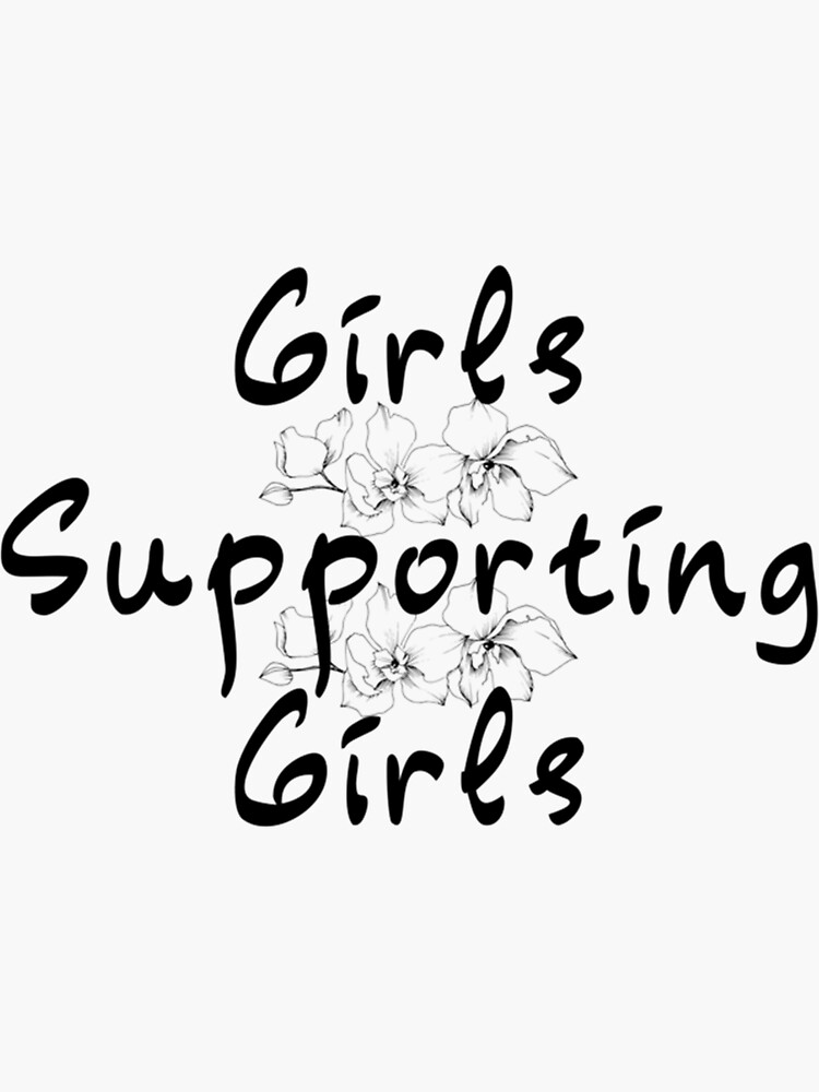 "Girls Supporting Girls " Sticker for Sale by Purplerushh | Redbubble