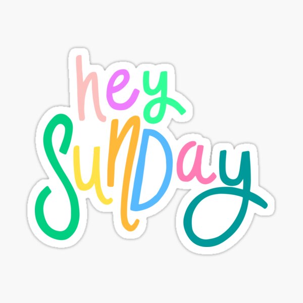 "HEY SUNDAY" Sticker by yusufstry | Redbubble