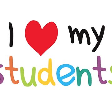"I Heart My Students Teacher Love" Greeting Card for Sale by ...