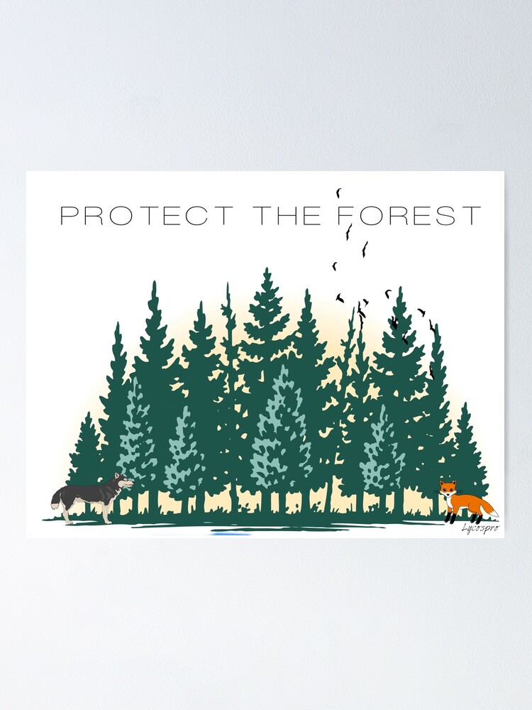 "protect the forest" Poster by lykos1988 | Redbubble