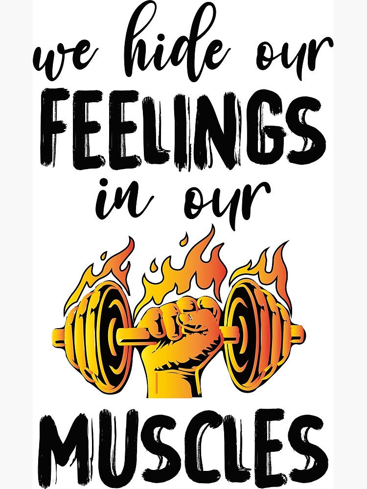 "We Hide Our Feelings In Our Muscles Funny Gym Quotes For Bodybuilders ...