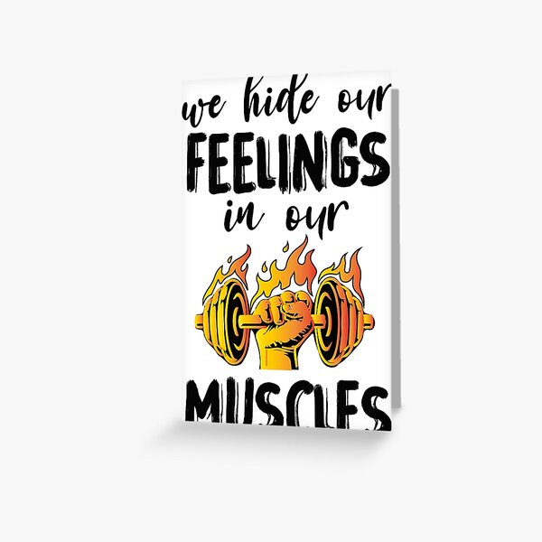 "We Hide Our Feelings In Our Muscles Funny Gym Quotes For Bodybuilders ...