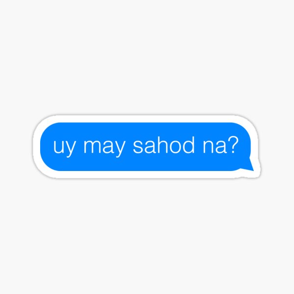 "Uy May Sahod Na Messenger Chat Message" Sticker for Sale by geekful ...