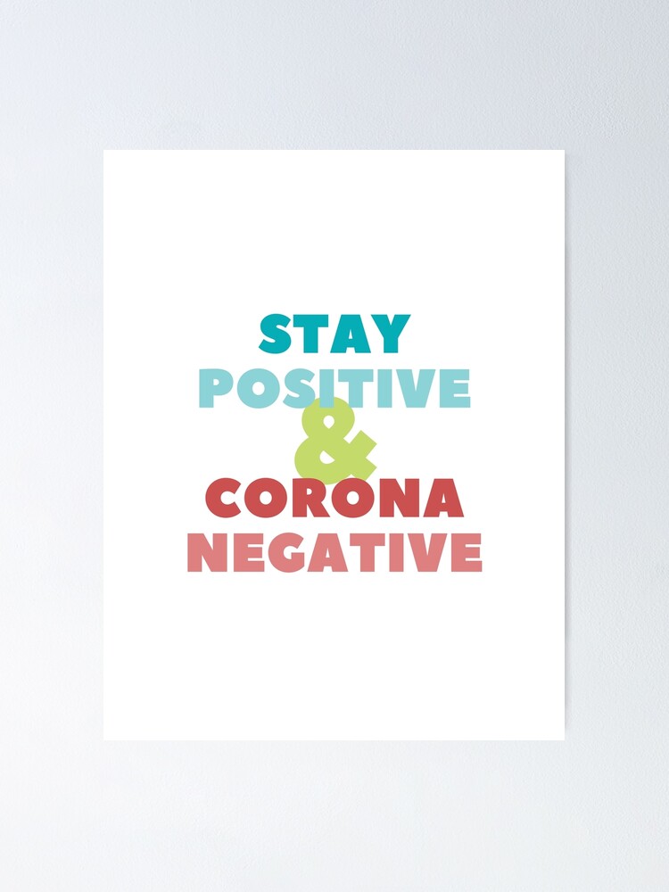 "stay positive and corona negative " Poster for Sale by shohaidamb ...