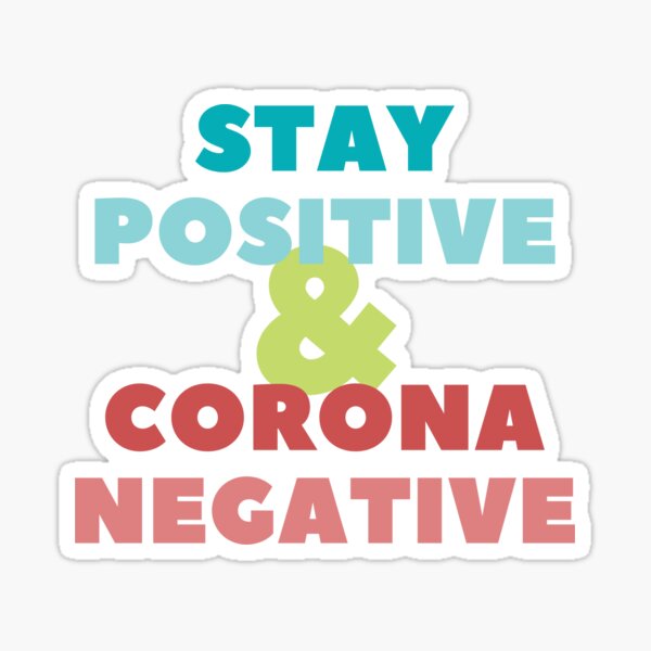 "stay positive and corona negative " Sticker for Sale by shohaidamb ...