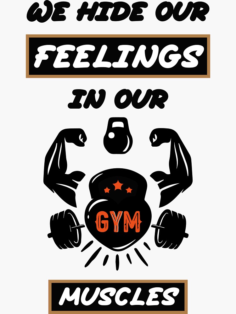 "We Hide Our Feelings In Our Muscles Funny Gym Quotes For Bodybuilders ...