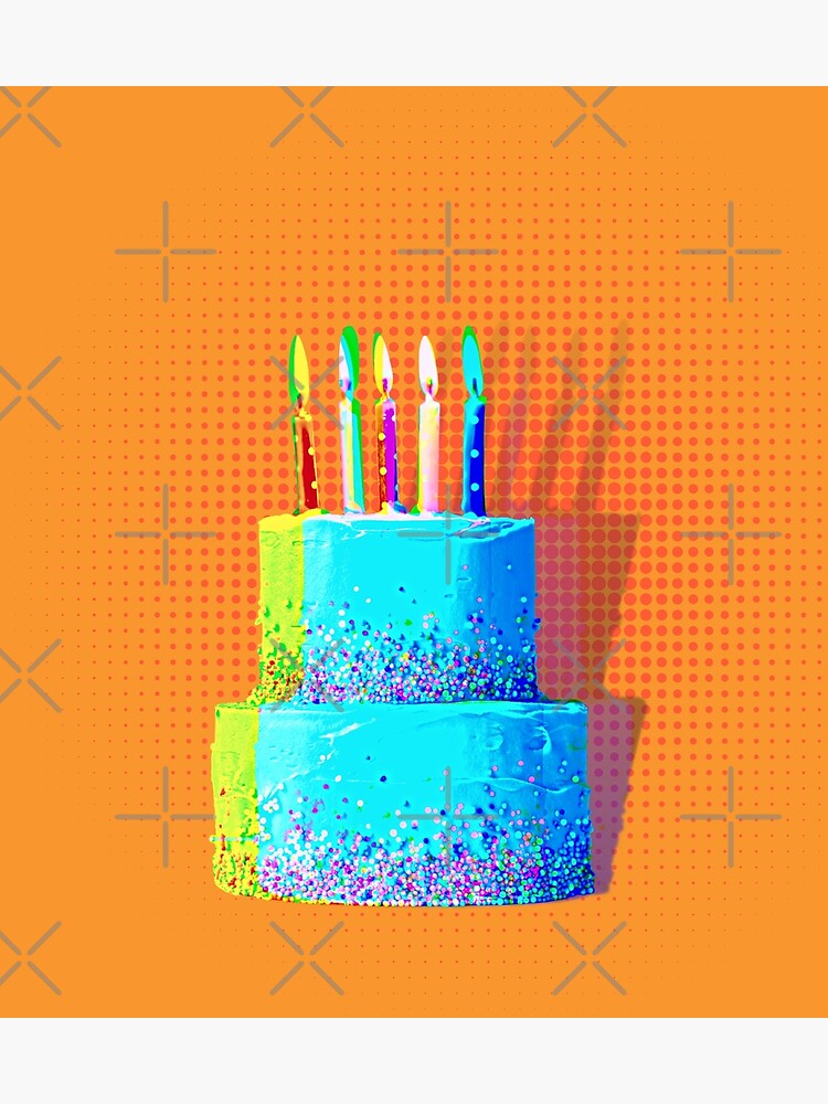 "Happy Birthday Sweet Party Cake! Colorful Pop Art Design" Art Print ...