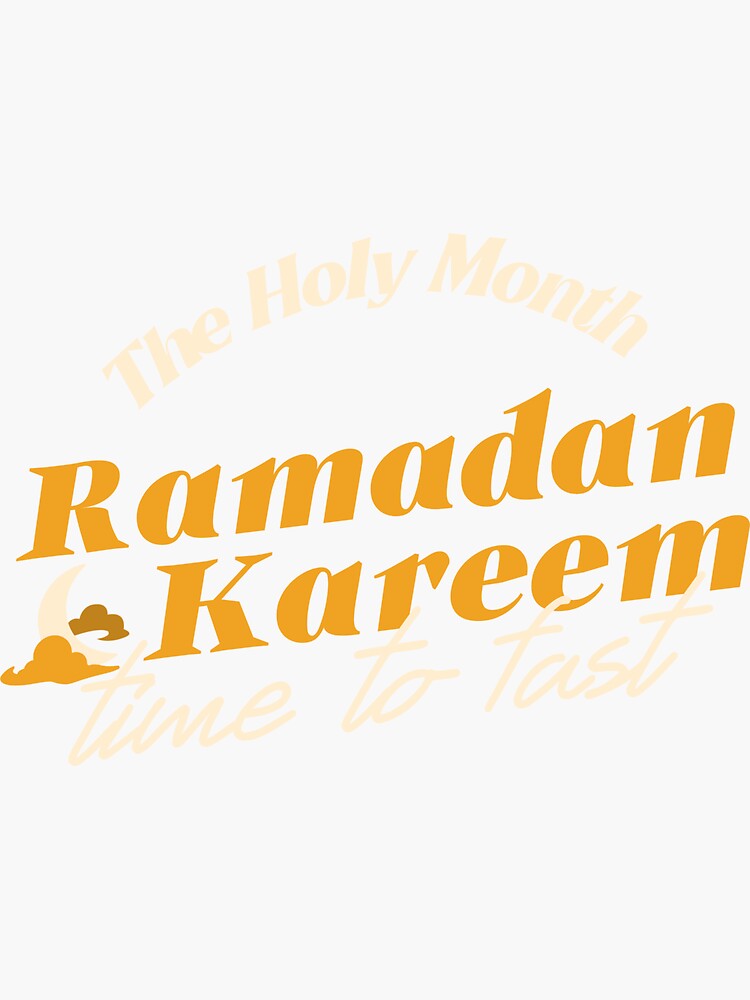 "Holy Month RAMADAN KAREEM, Time To Fast" Sticker for Sale by SulmohArt ...