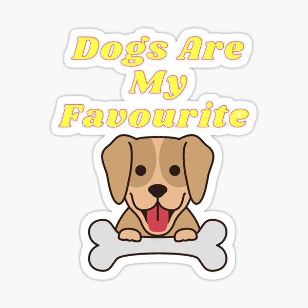 "Dogs are my favorite" Sticker by Nebojsa89 | Redbubble