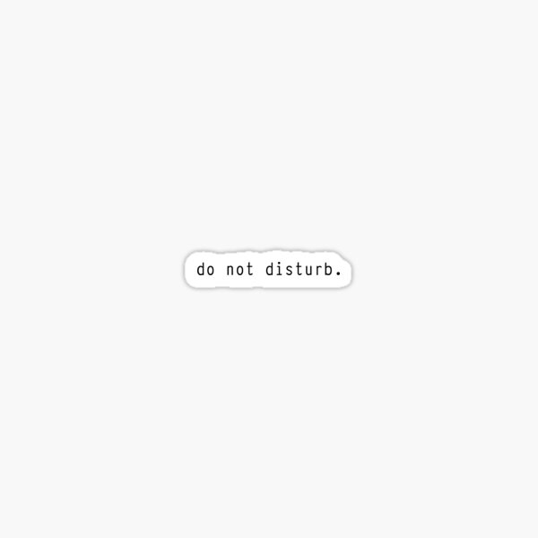 "Do not disturb" Sticker by BRBStore | Redbubble