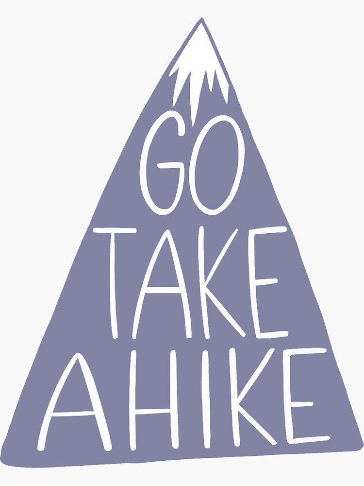 "Go Take A Hike" Sticker for Sale by marleesmarkings | Redbubble