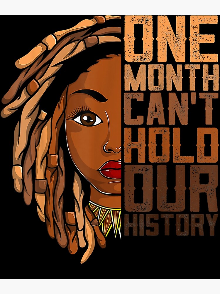 One Month Cant Hold Our History Apparel African Melanin Loc Poster