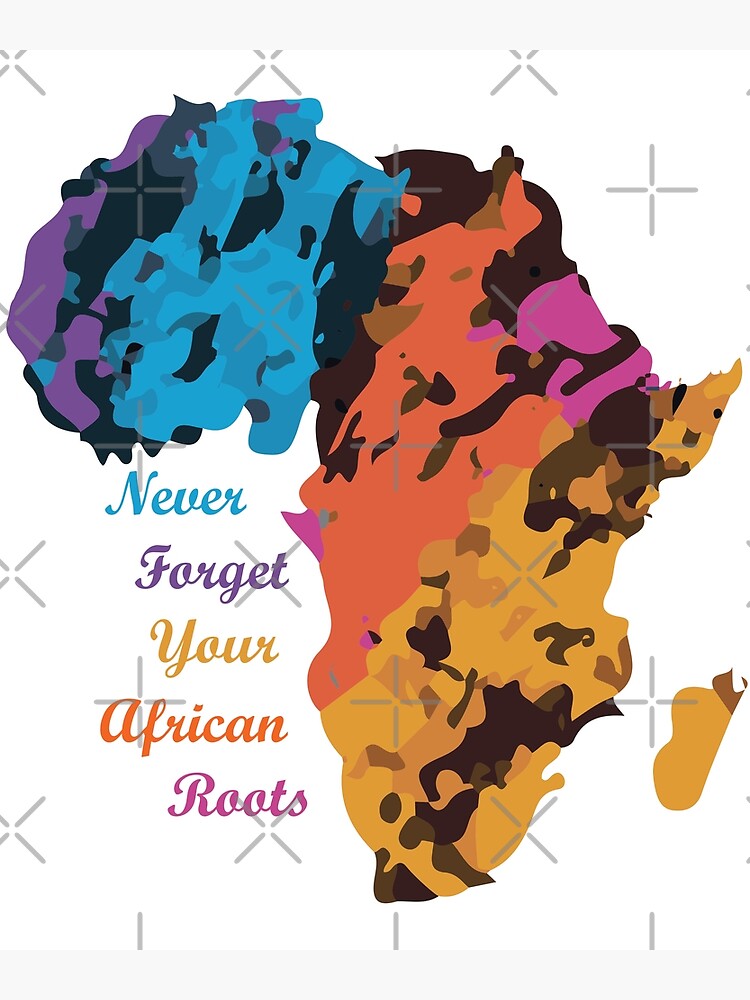 "Never Forget Your African Roots" Poster for Sale by souhaibshop ...