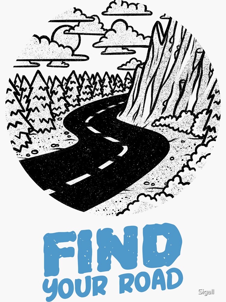 "FIND YOUR ROAD" Sticker by Sigall | Redbubble
