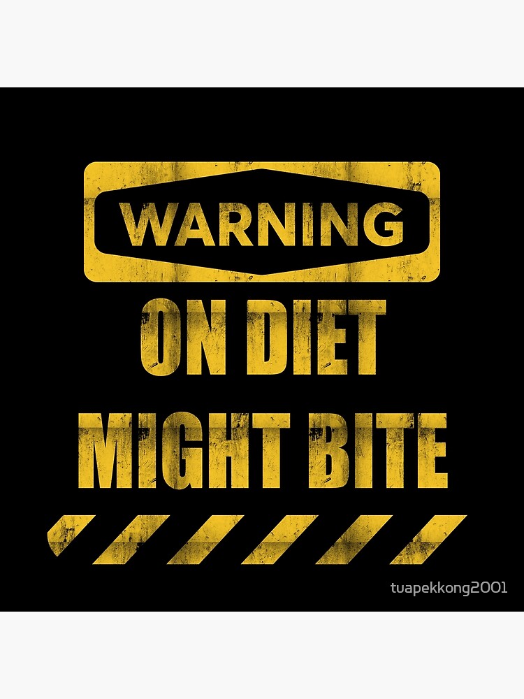"Warning! On Diet. Warning Sign T Shirt & Stickers" Poster by ...