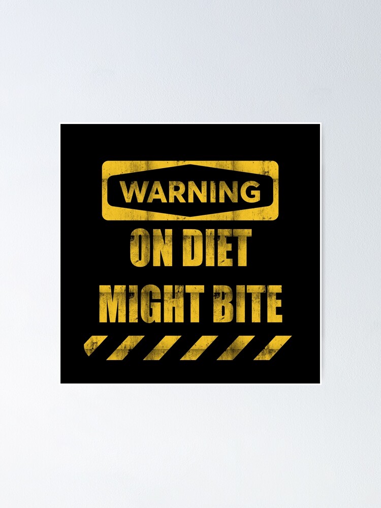 "Warning! On Diet. Warning Sign T Shirt & Stickers" Poster by ...