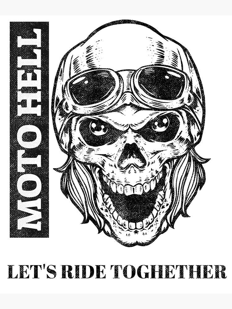 "MOTO HELL RIDE TOGHETER" Poster for Sale by SkullsDesigns | Redbubble