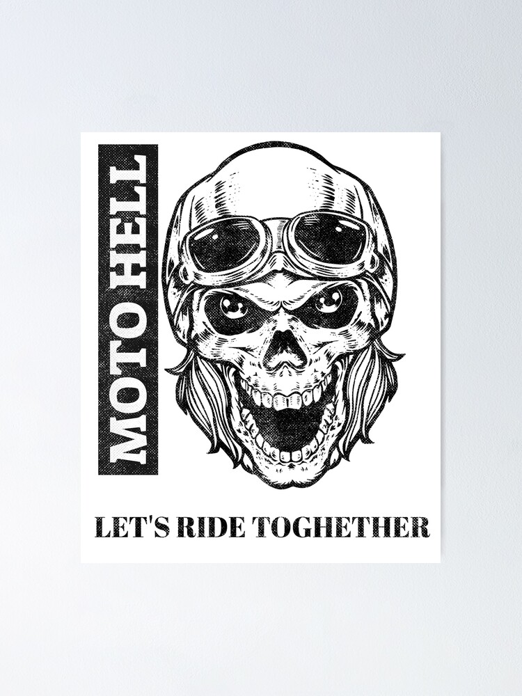 "MOTO HELL RIDE TOGHETER" Poster for Sale by SkullsDesigns | Redbubble