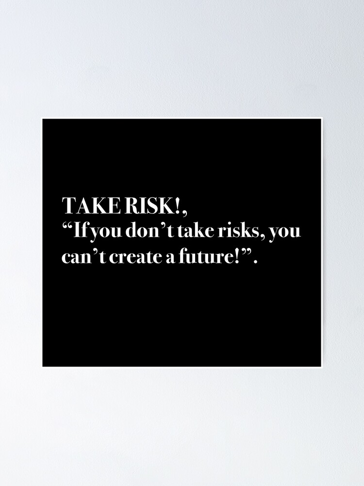 "Take Risk" Poster for Sale by Artsilhouette | Redbubble