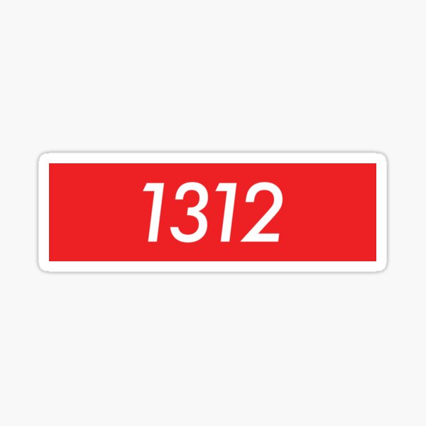 "1312 Sticker" Sticker for Sale by yeseniaval | Redbubble