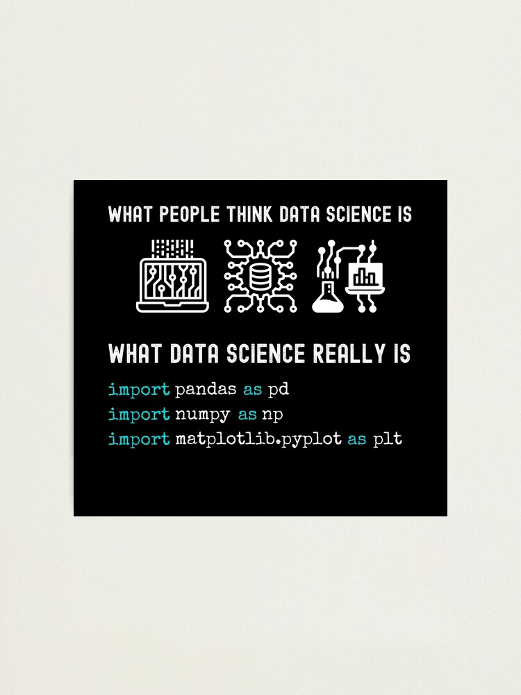 Data Science Python Programming Numpy Pandas Matplotlib Jupyter Photographic Print For